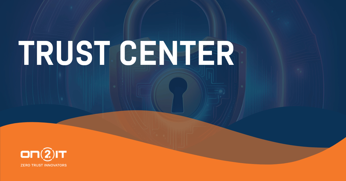 Trust Center - ON2IT Zero Trust Innovators