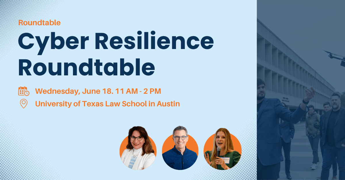 Cyber Resilience Roundtable at the University of Texas in Austin
